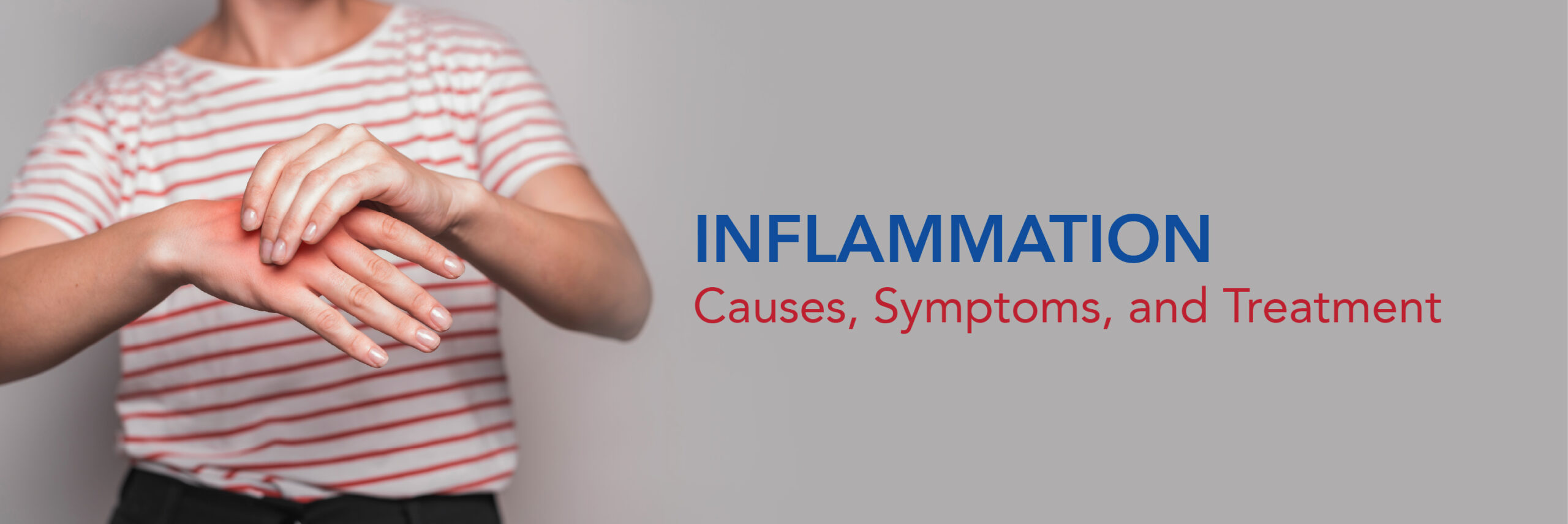 Inflammation: Causes, Symptoms, and Treatment